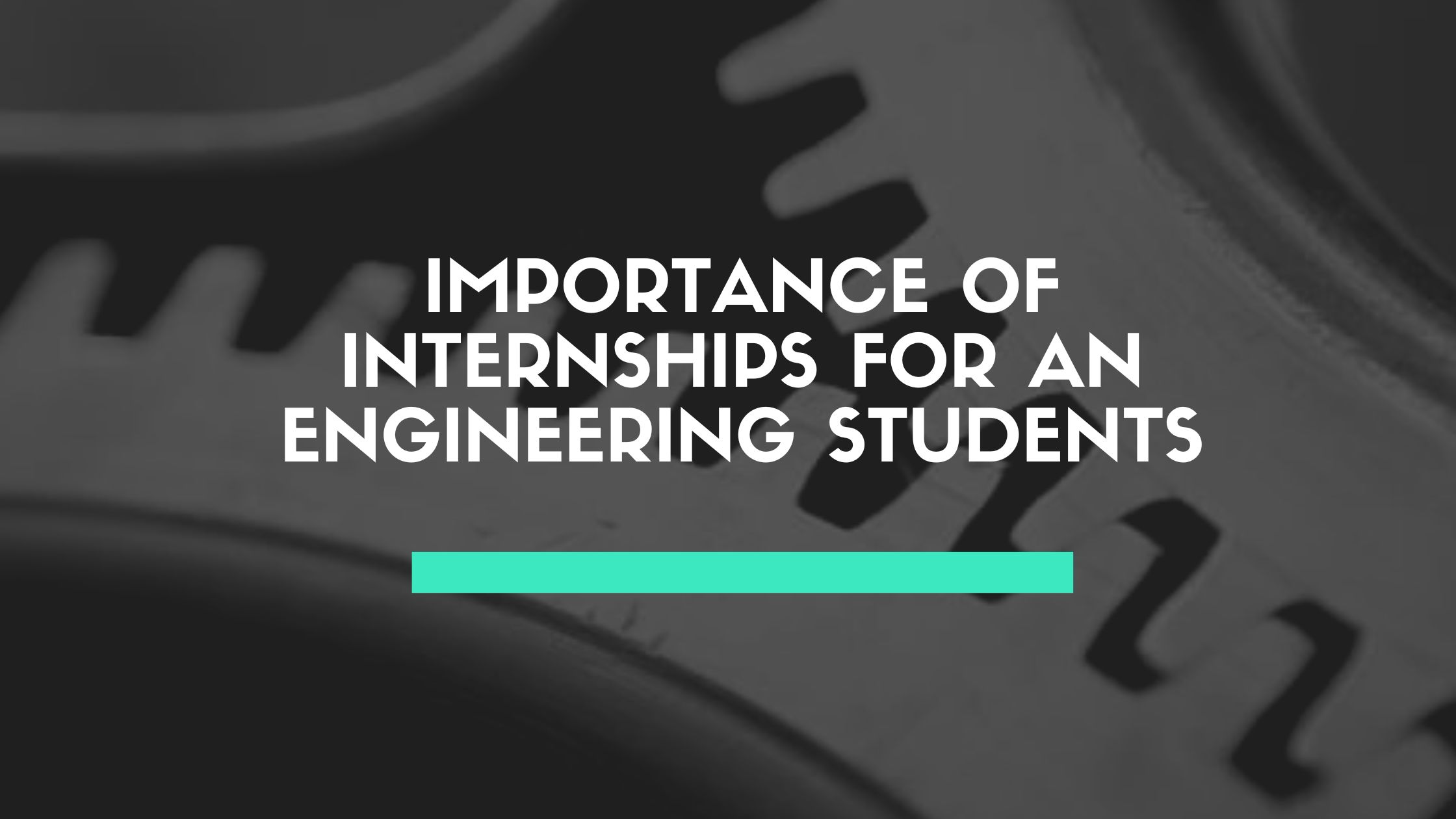 Importance Of Internships For Engineering Students