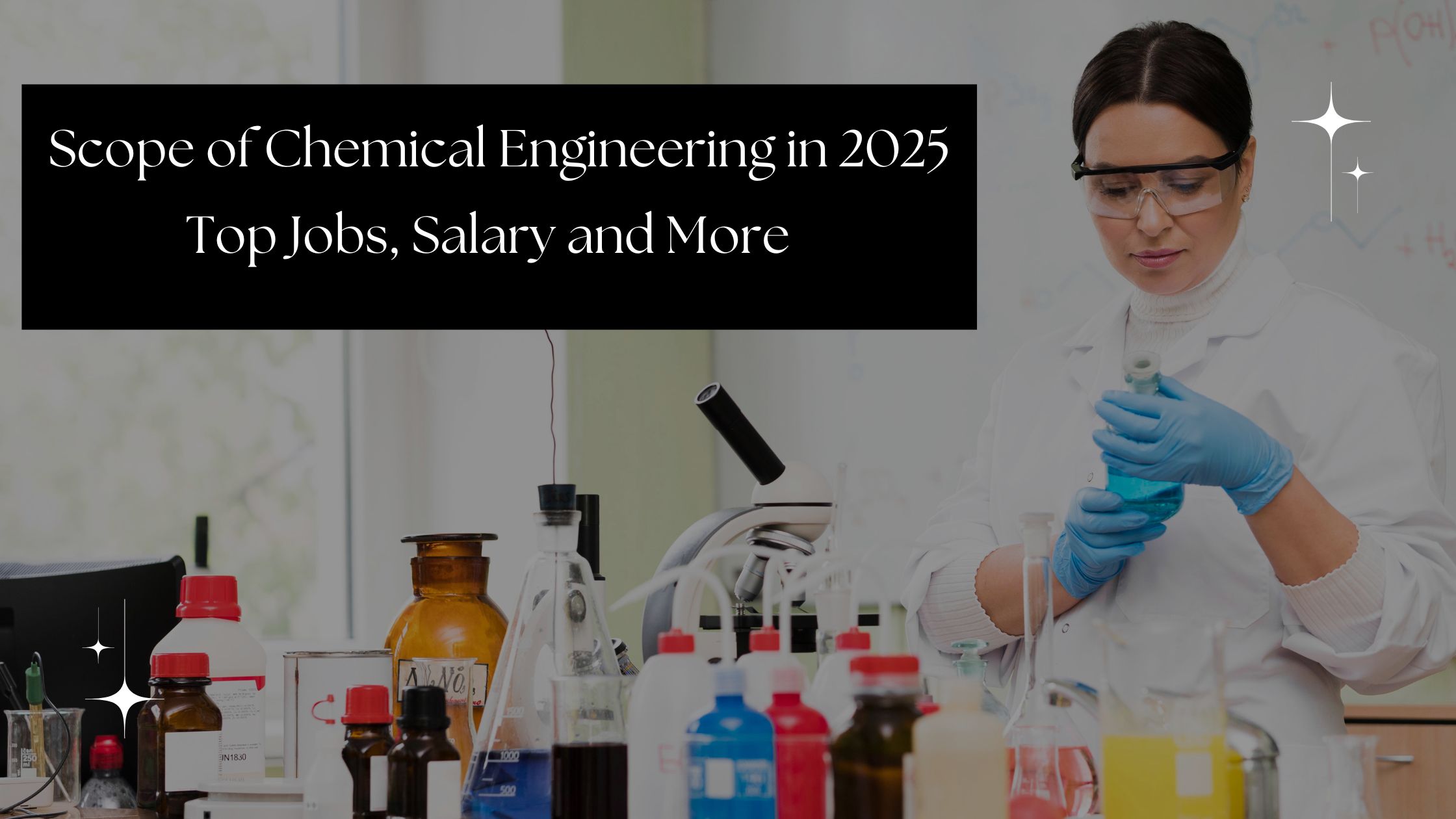 Scope of Chemical Engineering in 2025: Top Jobs, Salary and More